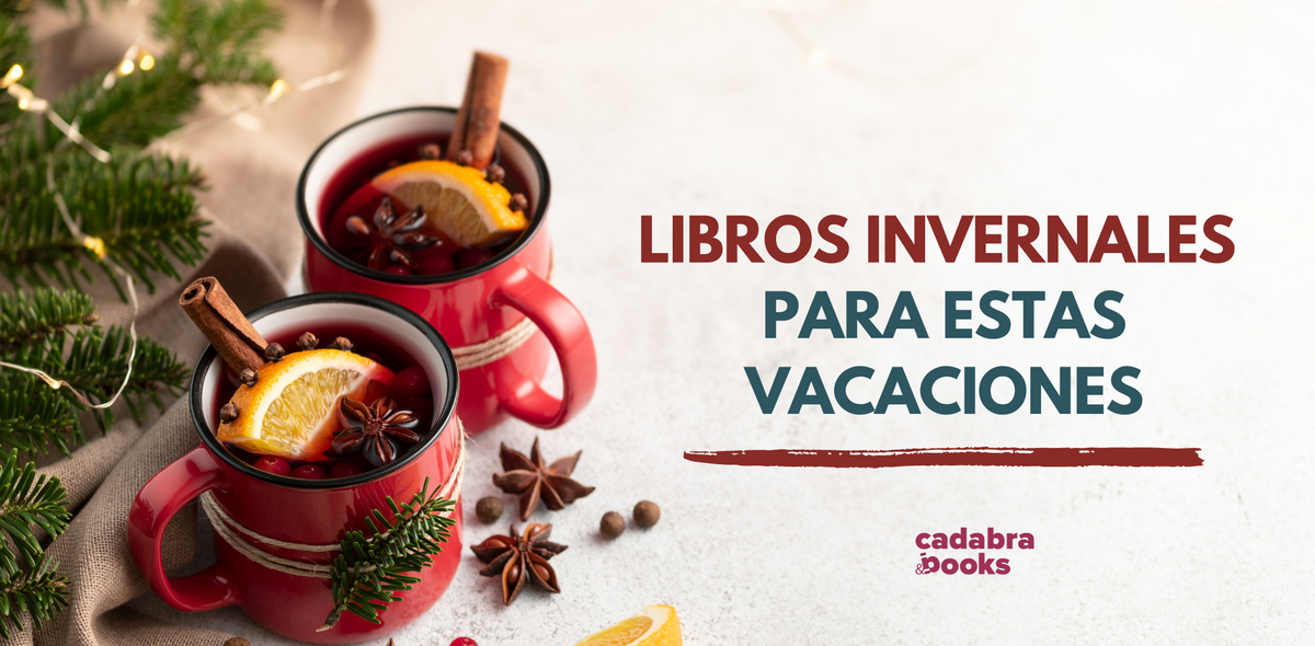 Libros Perfectos para estas Vacaciones de Invierno – Cadabra & Books