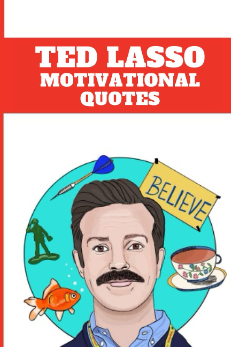 Ted Lasso Motivational Quotes – Cadabra & Books