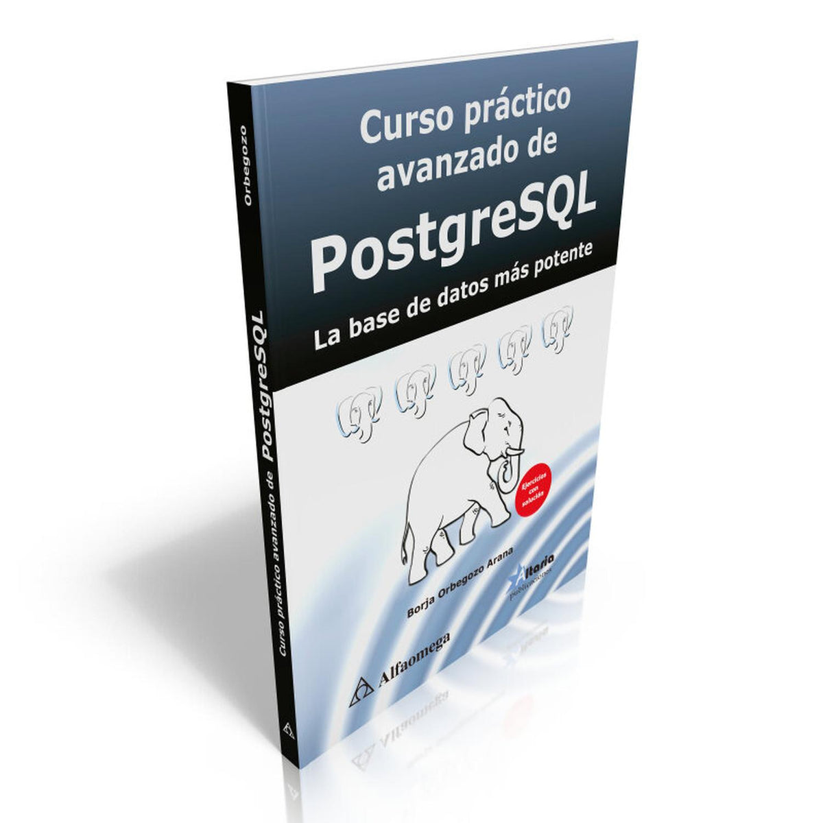 Curso Práctico Avanzado De Postgresql La Base De Datos Más Potente