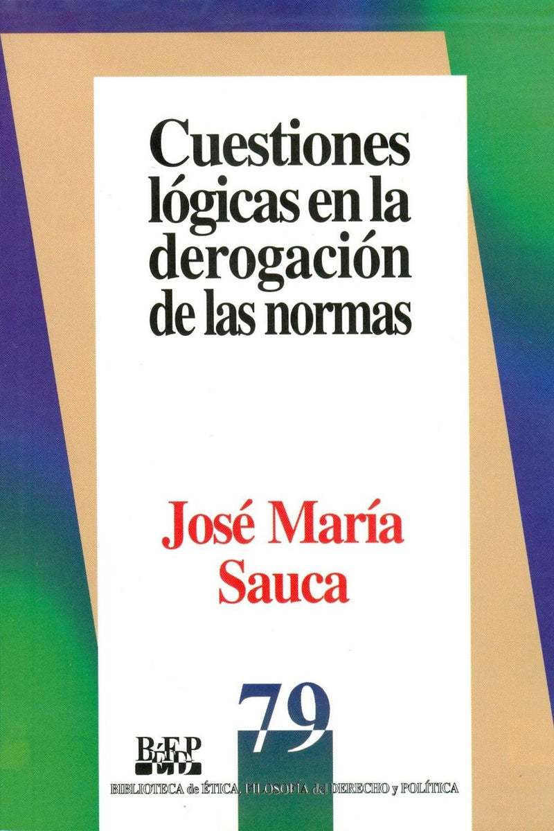 Cuestiones lógicas en la derogación de las normas, de José María Sauca ...