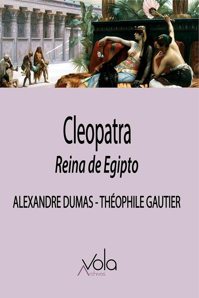 Cleopatra, reina de Egipto, de Dumas Alexandre, Blanda – Cadabra & Books