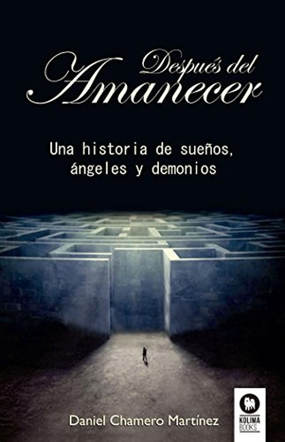 Después del amanecer: Una historia de sueños, ángeles y demonios (Nove ...