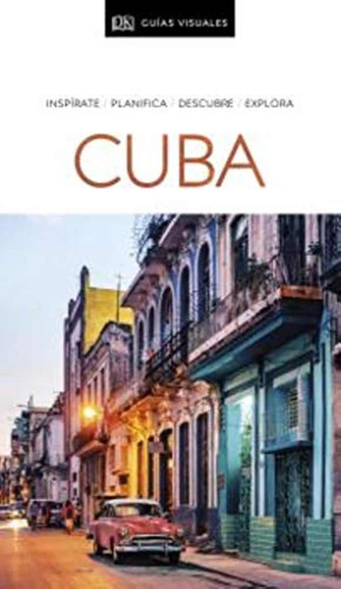 GUÍA VISUAL CUBA: Inspírate, planifica, descubre, explora (Guías de vi ...