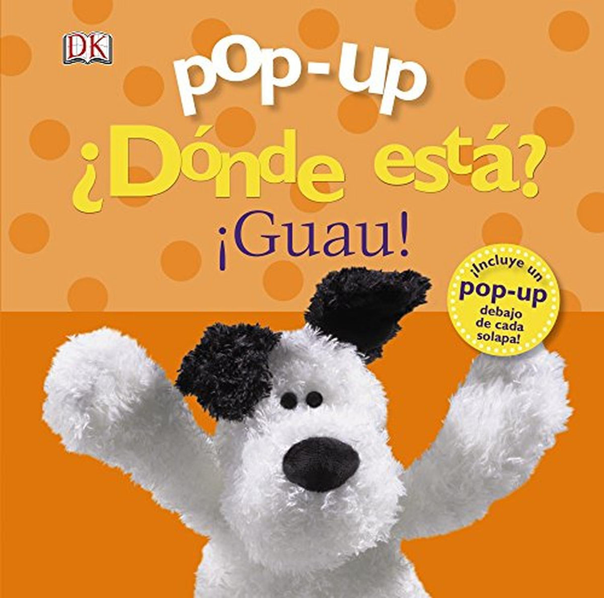 Pop-up ¿Dónde está? ¡Guau! (Castellano - A PARTIR DE 0 AÑOS - MANIPULA ...