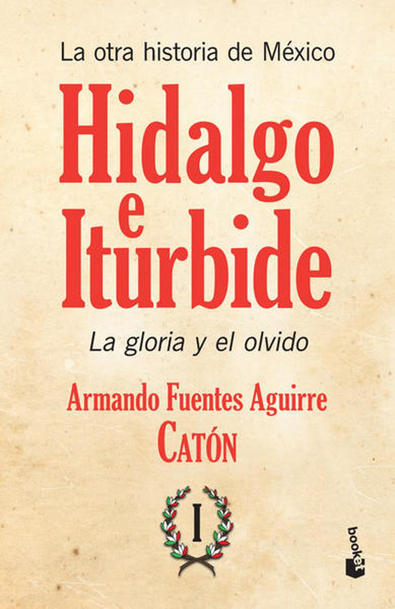 La otra historia de México. Hidalgo e Iturbide I – Cadabra & Books