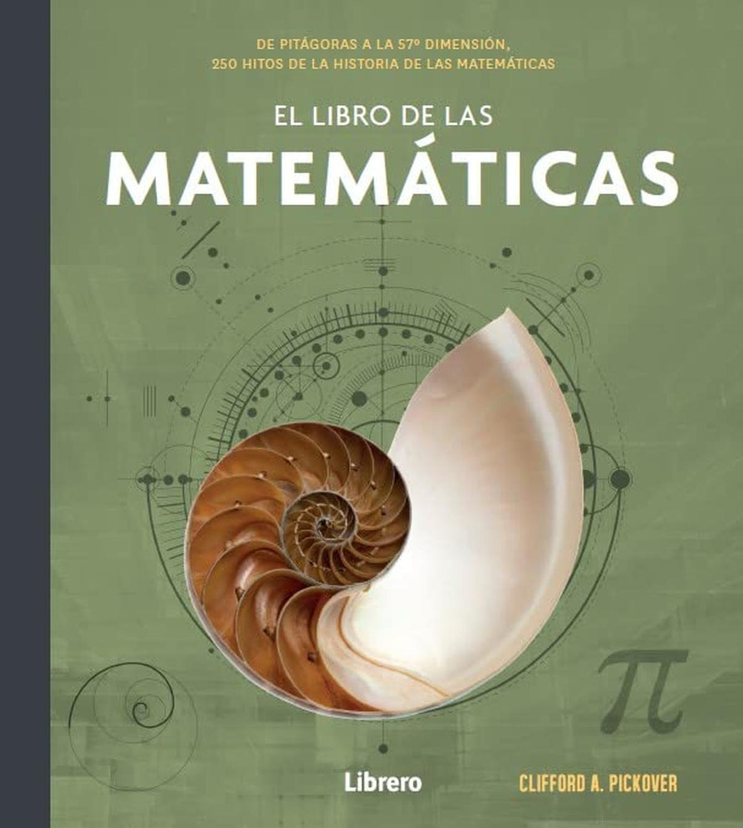 El libro de las Matemáticas : De pitágoras a la 57ª dimensión, 250 hit ...