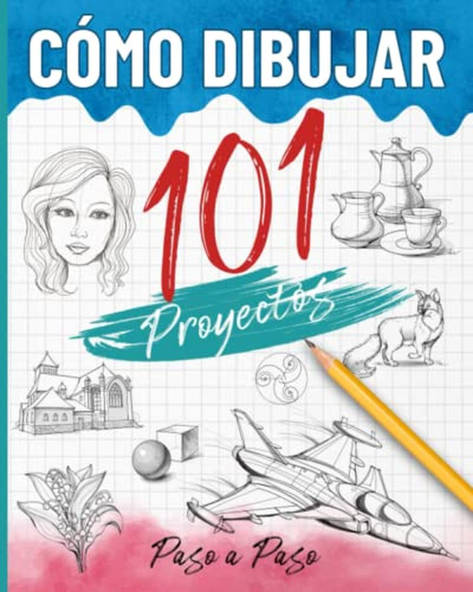 Cómo Dibujar 101 Proyectos Paso A Paso – Cadabra & Books