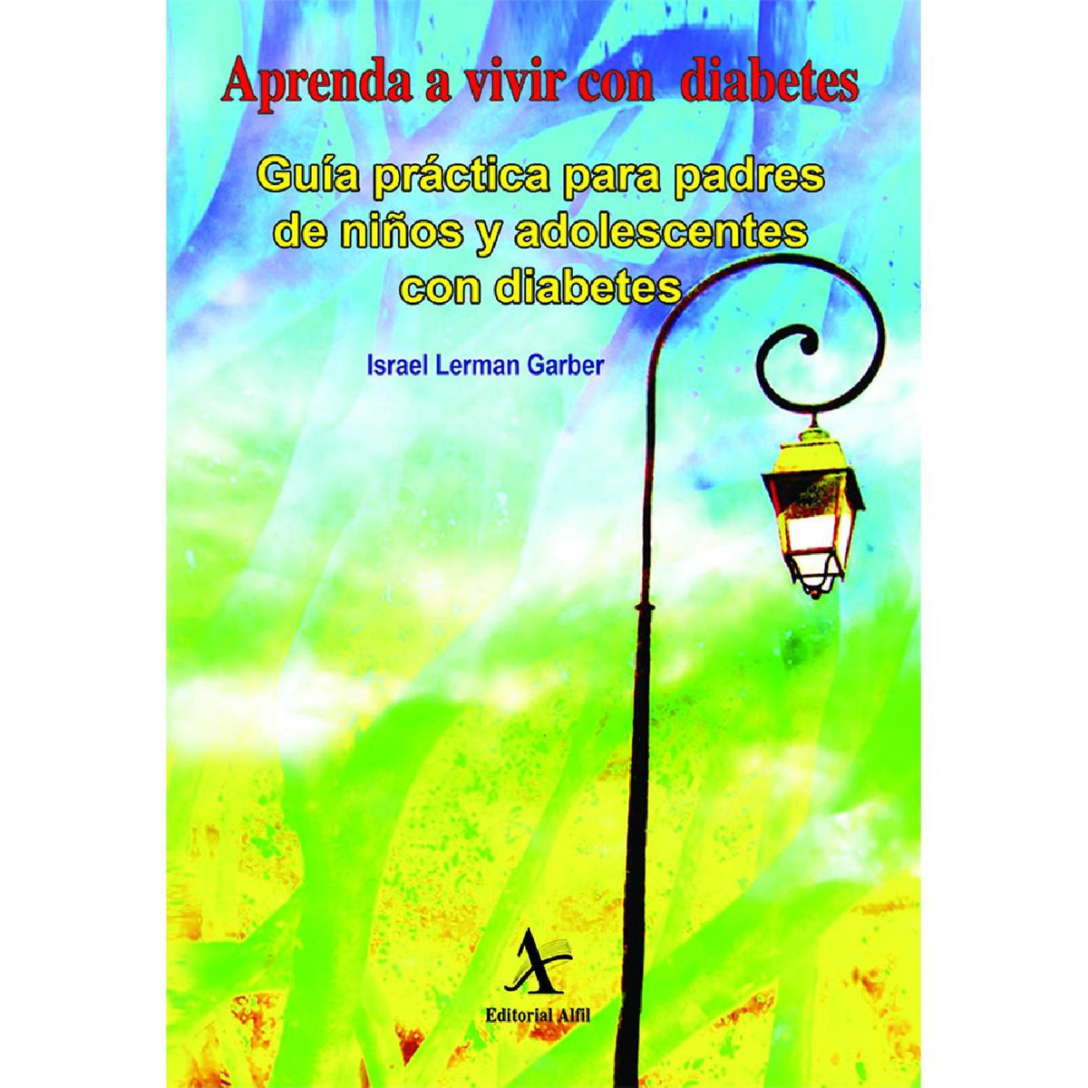 Aprenda A Vivir Con Diabetes. Guía Práctica Para Padres De Niños Y Ado ...